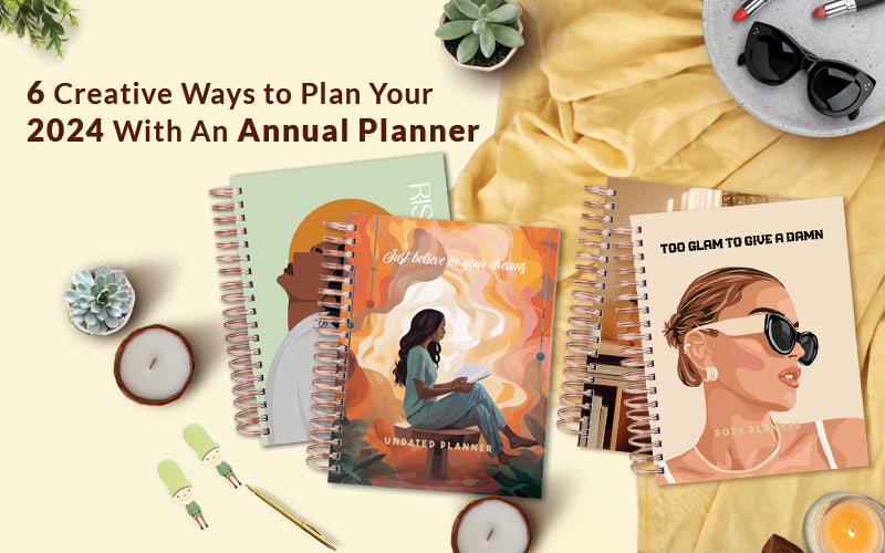 6 Creative Ways To Plan Your 2024 With A Yearly Planner – The June Shop